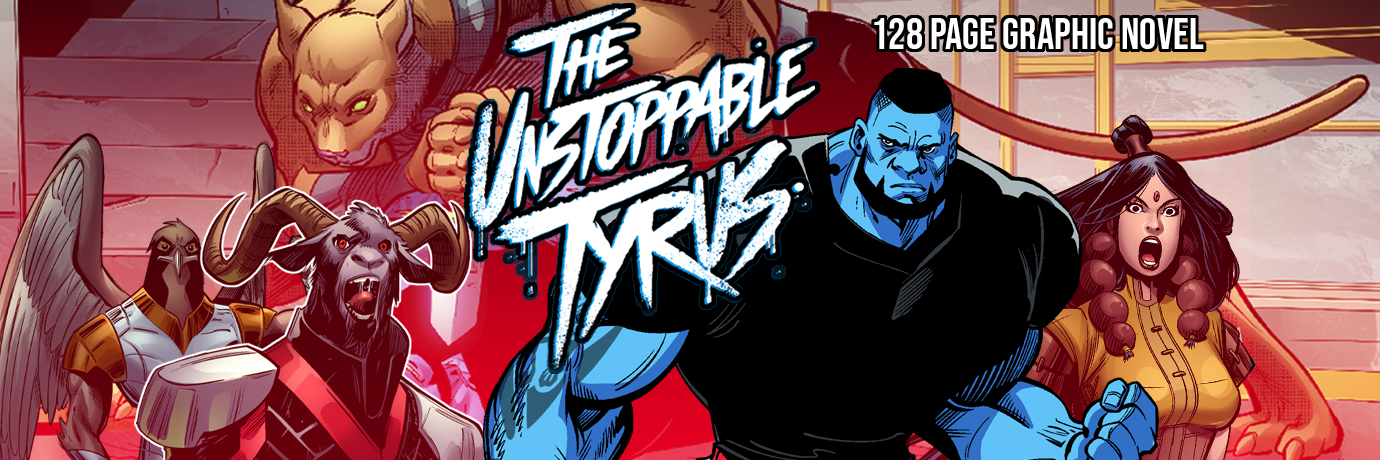 The Unstoppable Tyrus - BIG MAN COMICS